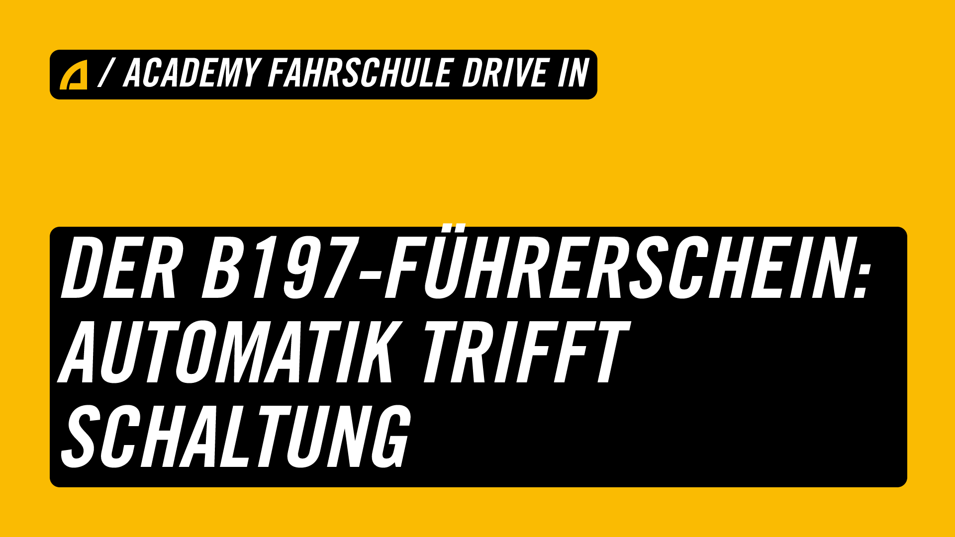 Der B197-Führerschein: Automatik trifft Schaltung | ACADEMY Fahrschule ...